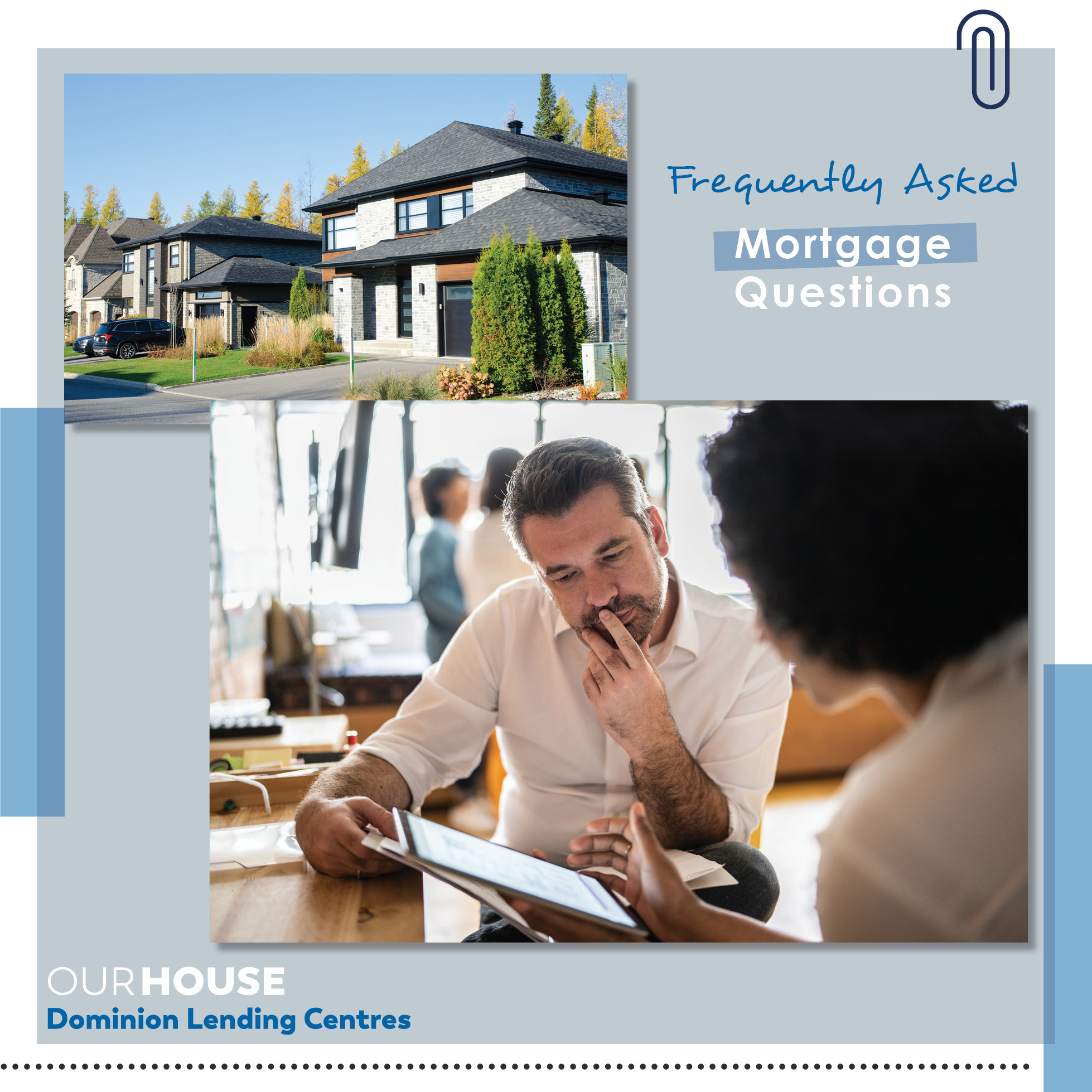 Frequently (and not so frequently!) Asked Mortgage Questions - Dominion ...