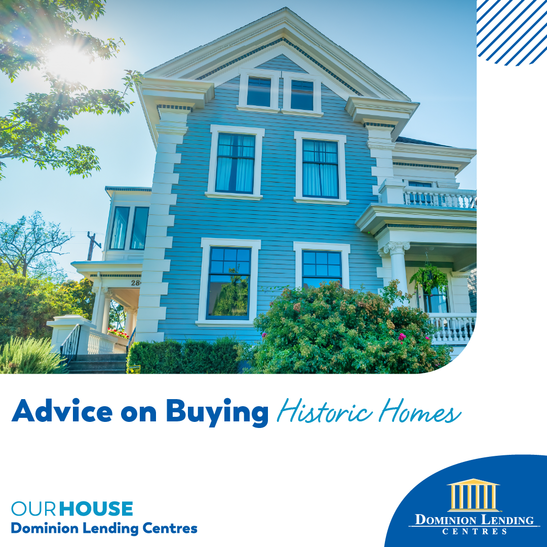 Advice on Buying Historic Homes - Dominion Lending Centres