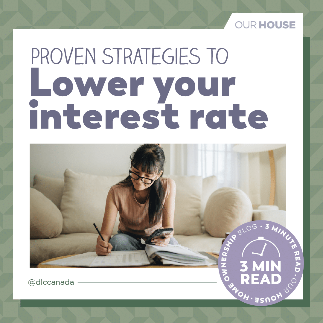 Proven Strategies To Lower Your Interest Rate - Dominion Lending Centres
